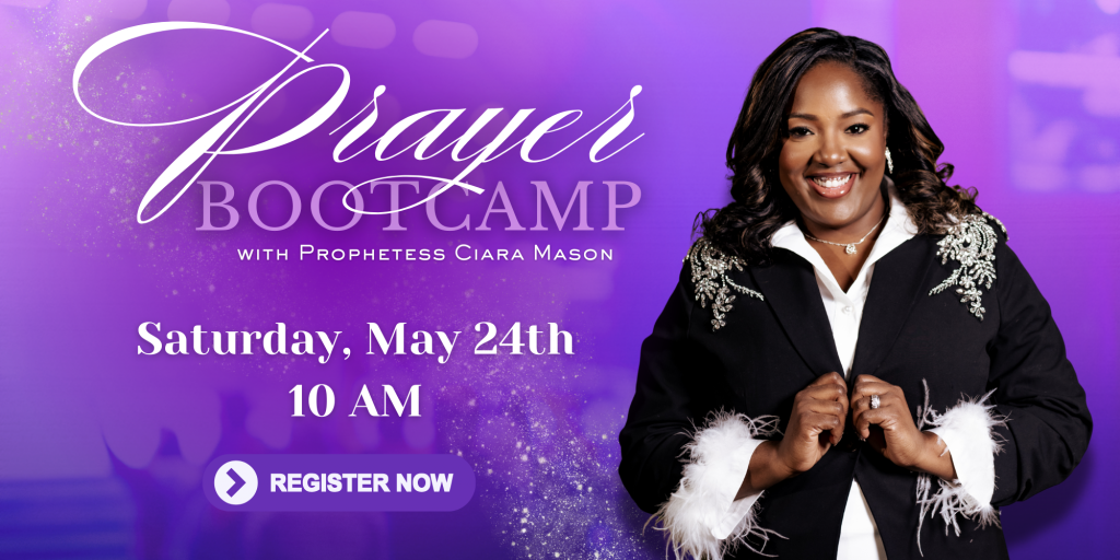 Prayer Bootcamp with Prophetess Ciara Mason | First Baptist Church ...